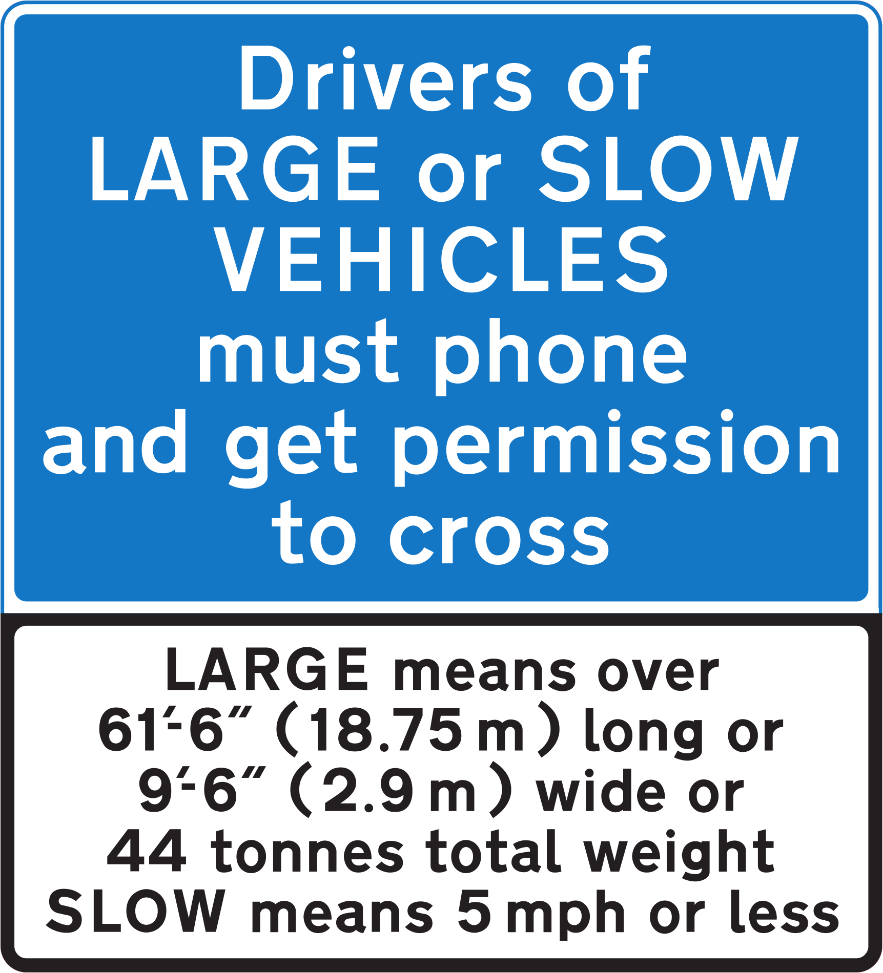 Drivers of large or slow vehicles must phone before and after crossing ...