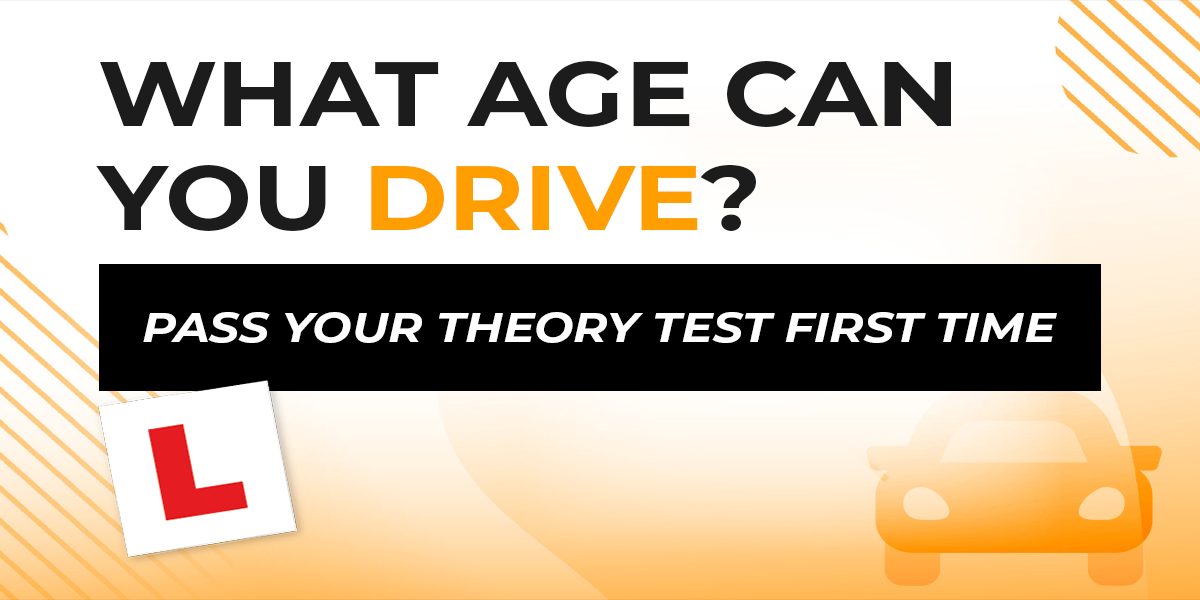What Age Can You Start Driving In The UK? | Driving Theory 4 All