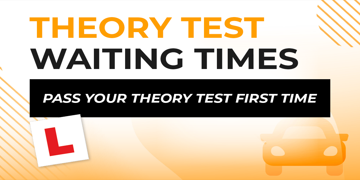 Theory Test Waiting Times | Driving Theory 4 All